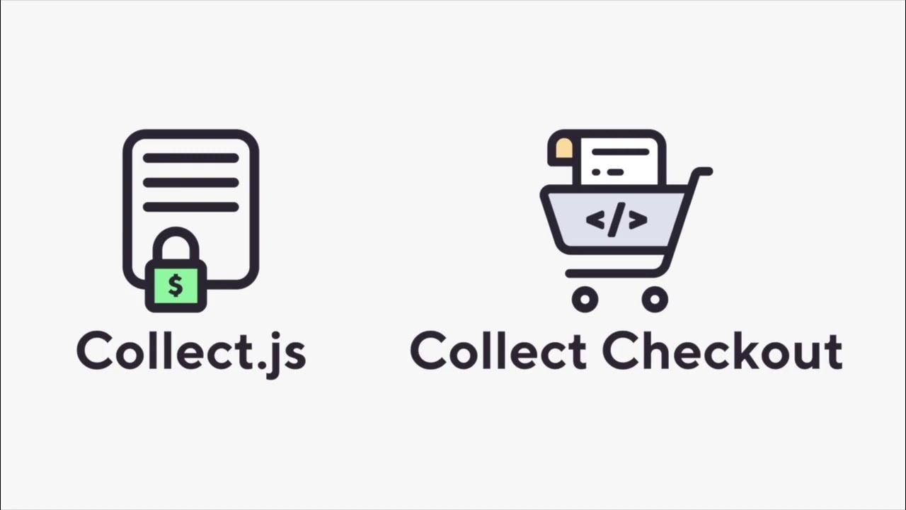 Choosing between Collect js and Collect Checkout - YouTube