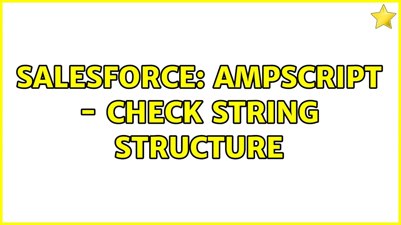 Salesforce Ampscript Check String Structure 2 Solutions Youtube