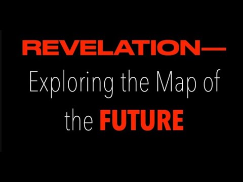 EXPLORING THE MAP OF THE FUTURE GOD GAVE US--AS JESUS LEADS JOHN THE ...