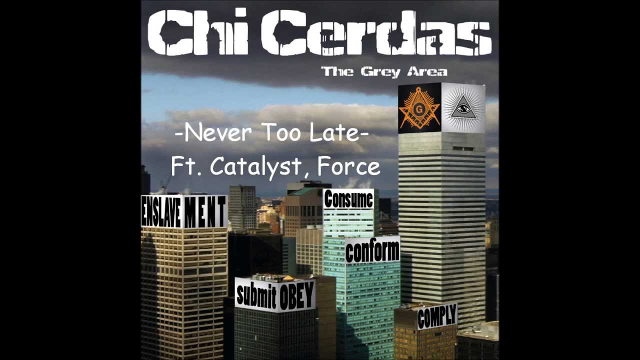 Chi Cerdas -Never Too Late - Ft. Catalyst ( The Professors) , Force ...