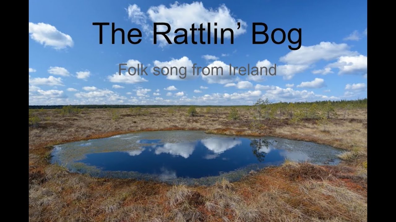 The Rattlin' Bog (Irish Folk Song) lyrics - YouTube