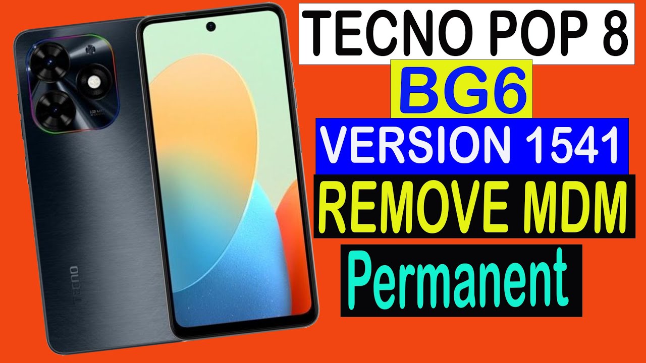 Tecno BG6 till V1541 Permanent How to remove MDM on Tecno pop 8 step by ...