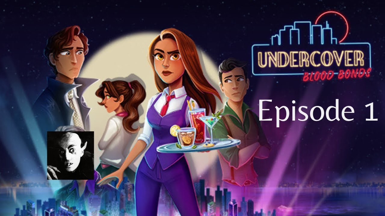 Undercover: Blood Bonds, episode 1. Vampires, police, and thugs, OH MY ...