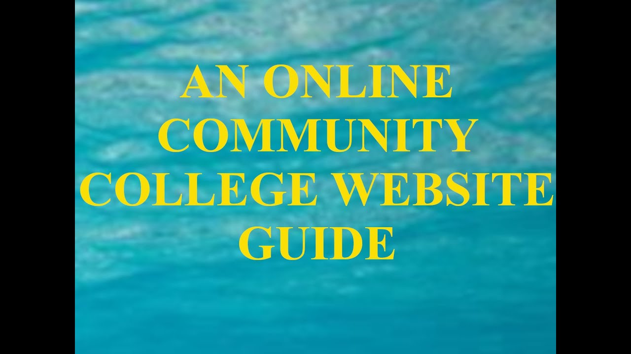 AN ONLINE COMMUNITY COLLEGE WEBSITE GUIDE - YouTube