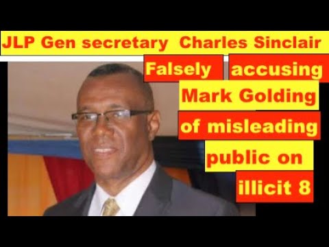 JLP Gen. Secretary Charles Sinclair falsely accusing Mark Golding of ...