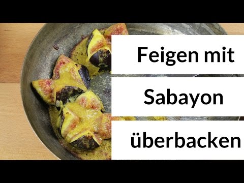 Feigen mit Sabayon überbacken