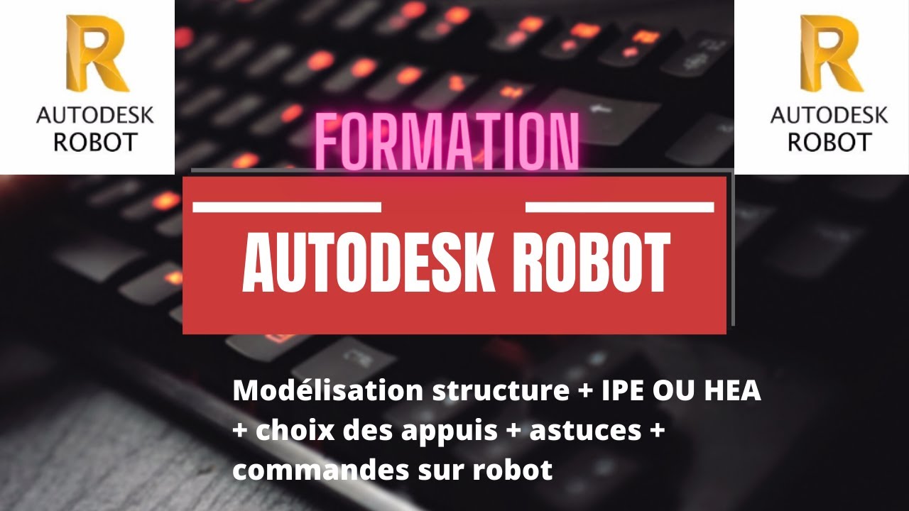formation Autodesk robot "4" :Modélisation structure + IPE OU HEA ...