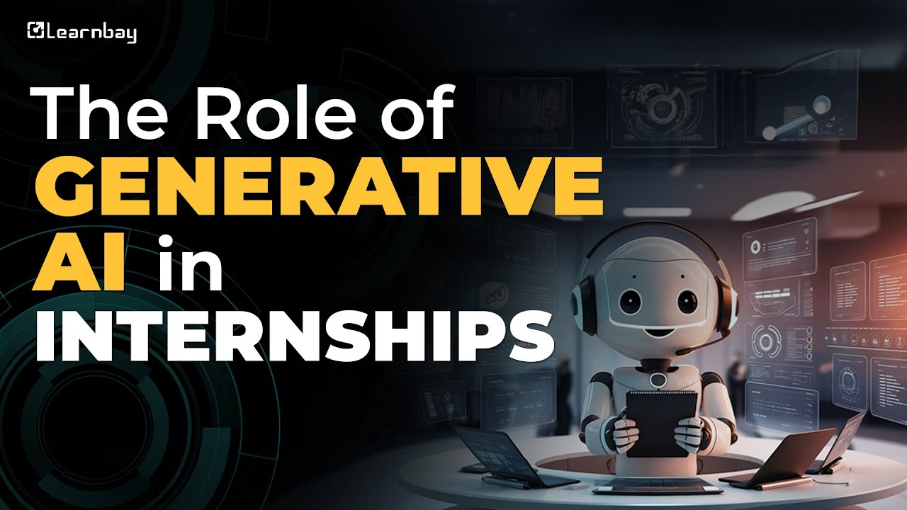 What is the Role of Generative AI in Internships? | Generative AI ...