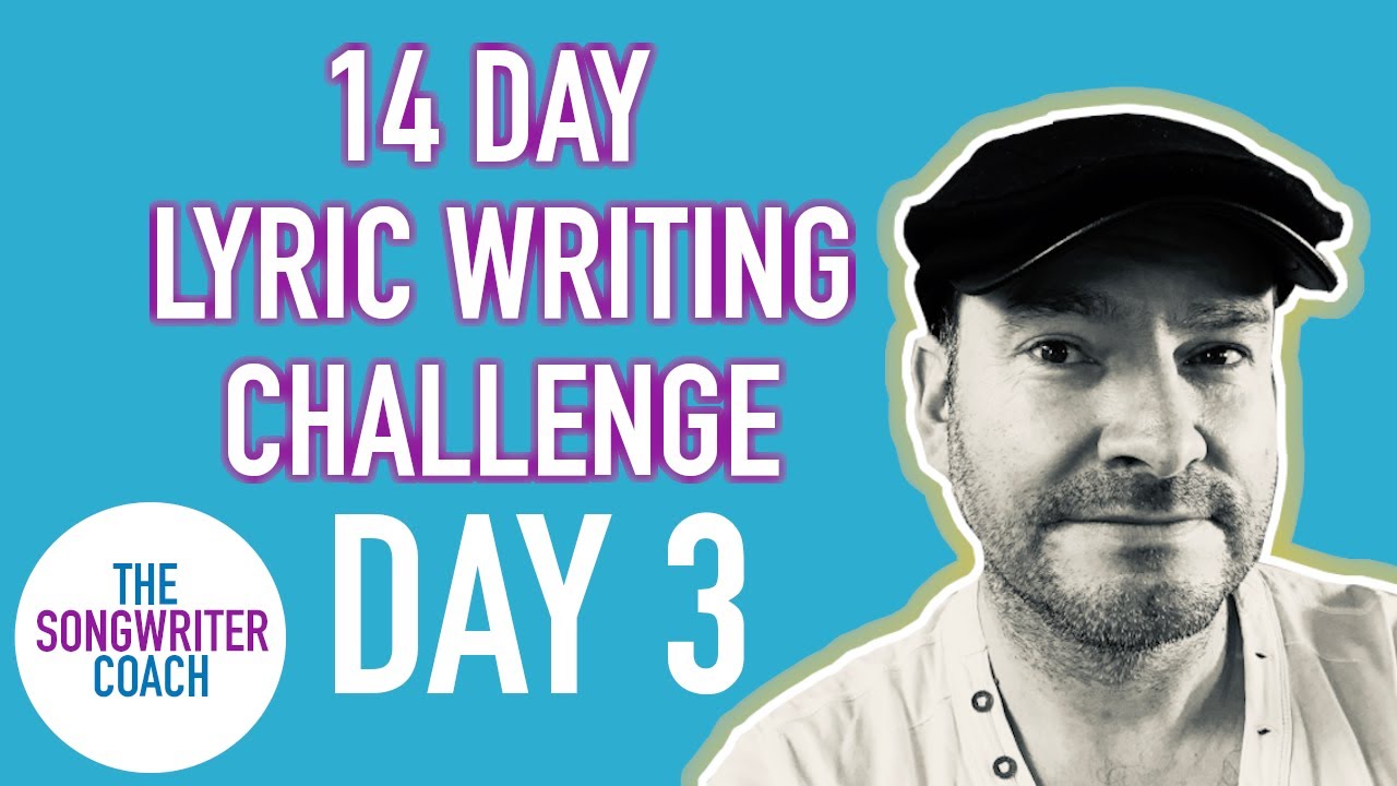 14 Day Lyric Writing Challenge - Day 3 - YouTube