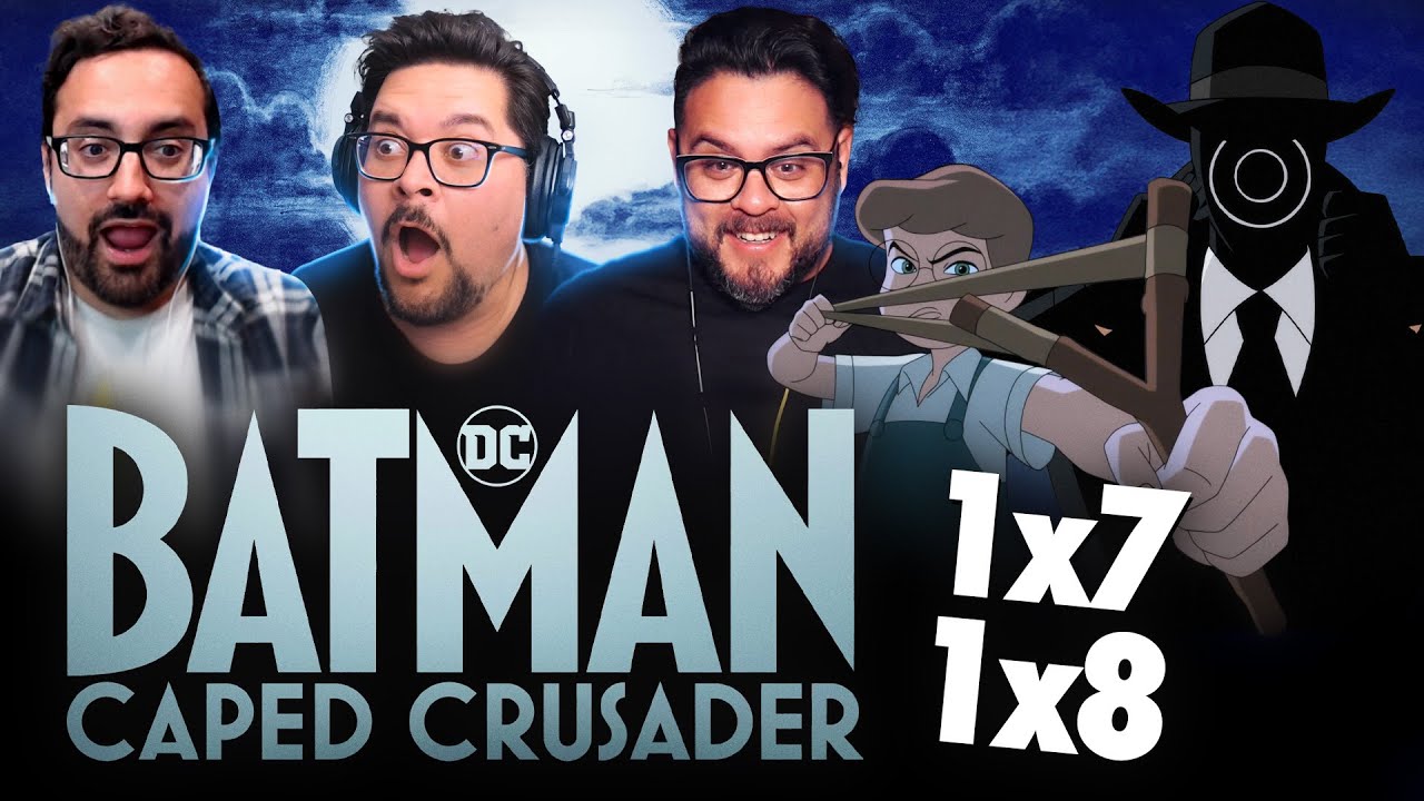 BATMAN: CAPED CRUSADER Season 1 Episode 7 & 8 REACTION! - YouTube
