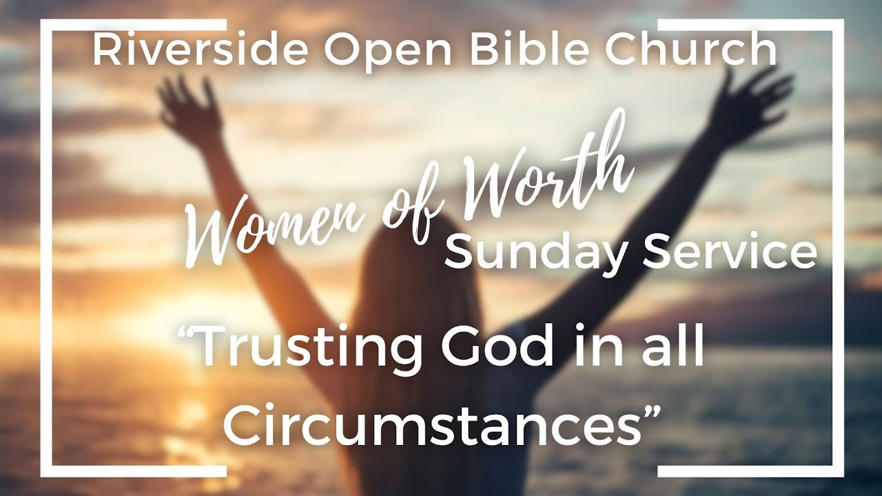 Women of Worth Sunday: "Trusting God in All Circumstances" - YouTube