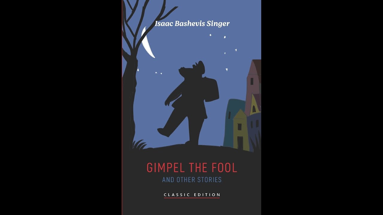 "Gimpel the Fool and Other Stories" By Isaac Bashevis Singer - YouTube