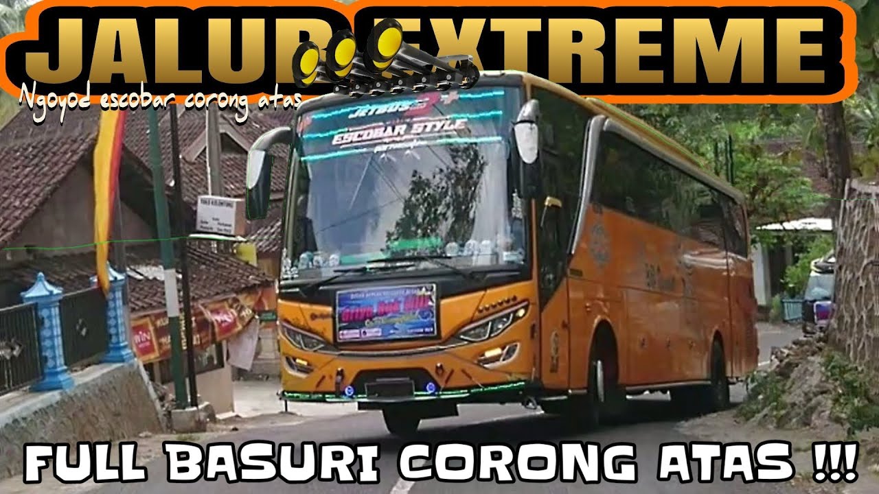 FULL BASURI CORONG ATAS DI JALAN EXTREME 🔥🔥 ngoyod bis escobar style ...
