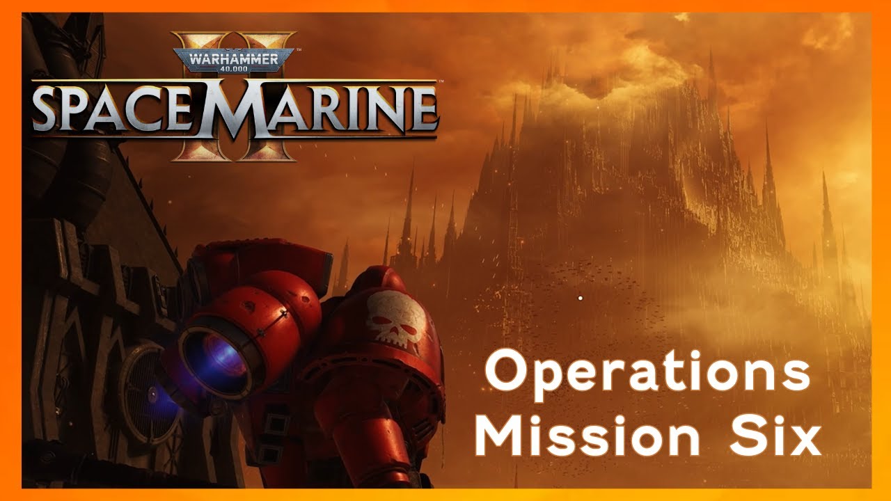 Warhammer 40k - Space Marine 2 - Operations Mission Six - Choo Choo ...