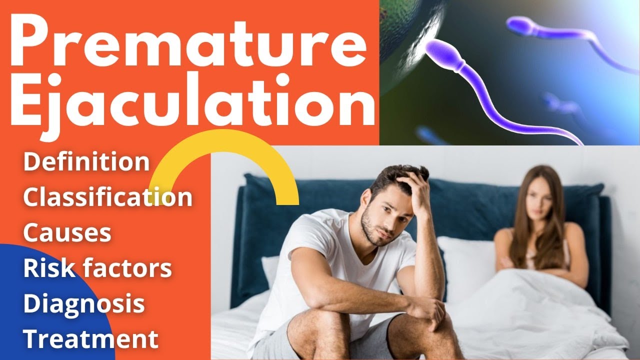 Premature ejaculation | Definition, Types, Causes, Diagnosis and ...