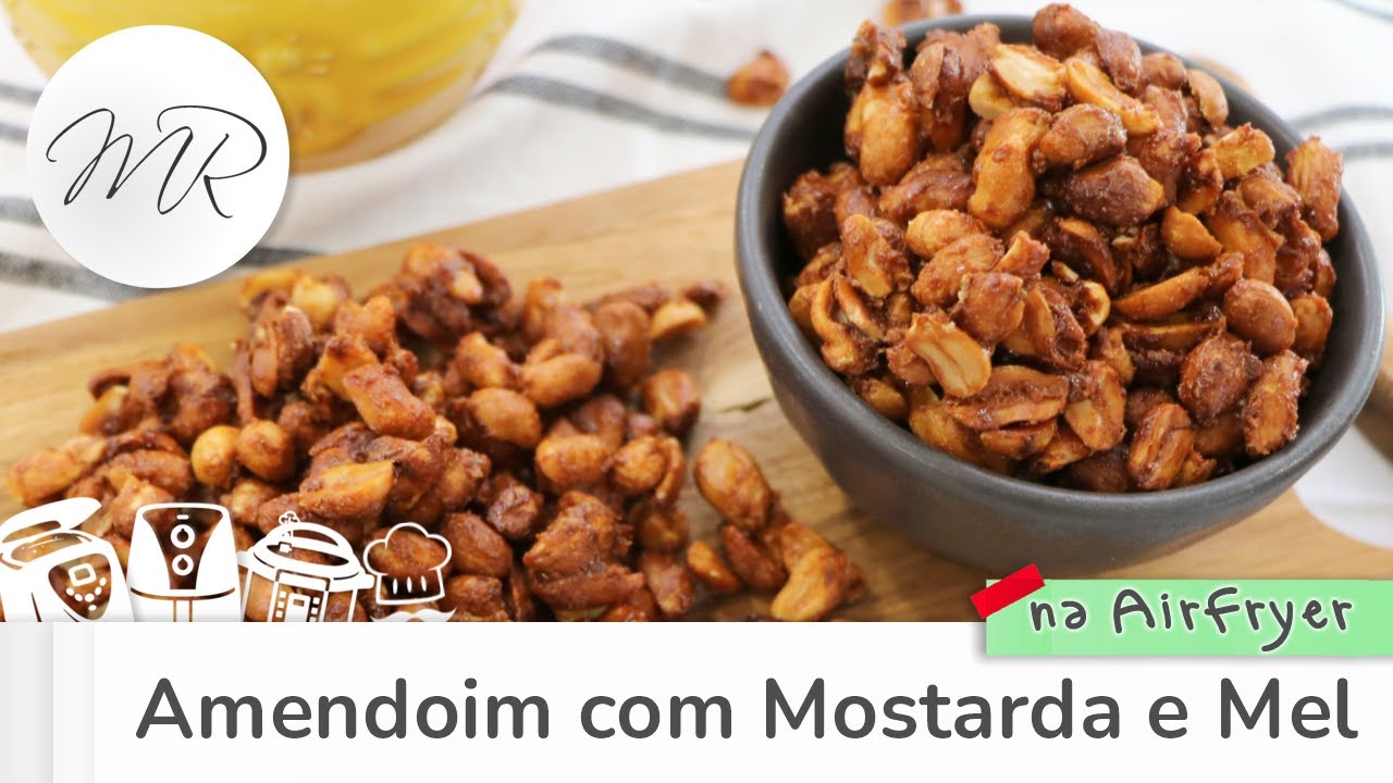 Amendoim com Mostarda e Mel na AirFryer - Fritadeira Sem Óleo ...
