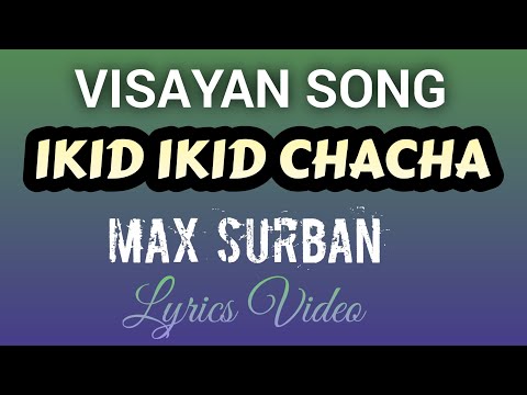 IKID IKID CHACHA | MAX SURBAN | FUNNY SONG | LYRICS VIDEO | #tataybembembheemzkheemixtv