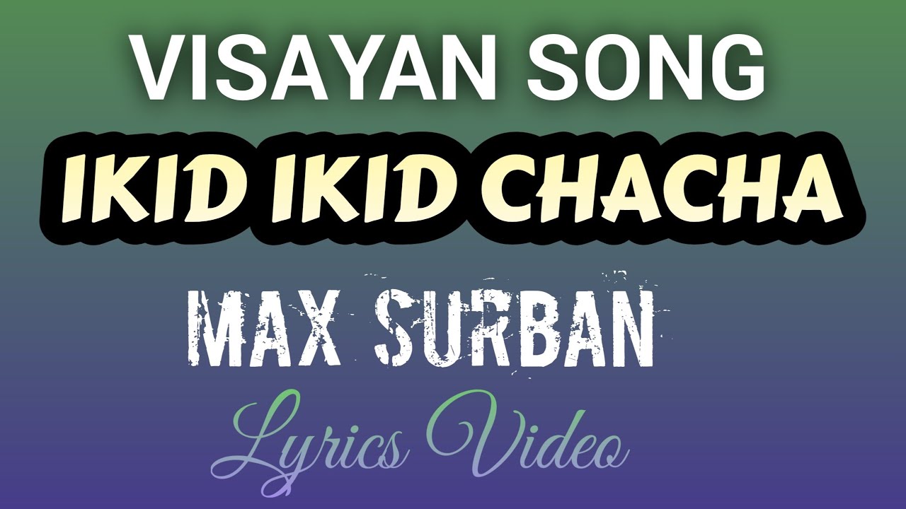 IKID IKID CHACHA | MAX SURBAN | FUNNY SONG | LYRICS VIDEO | # ...