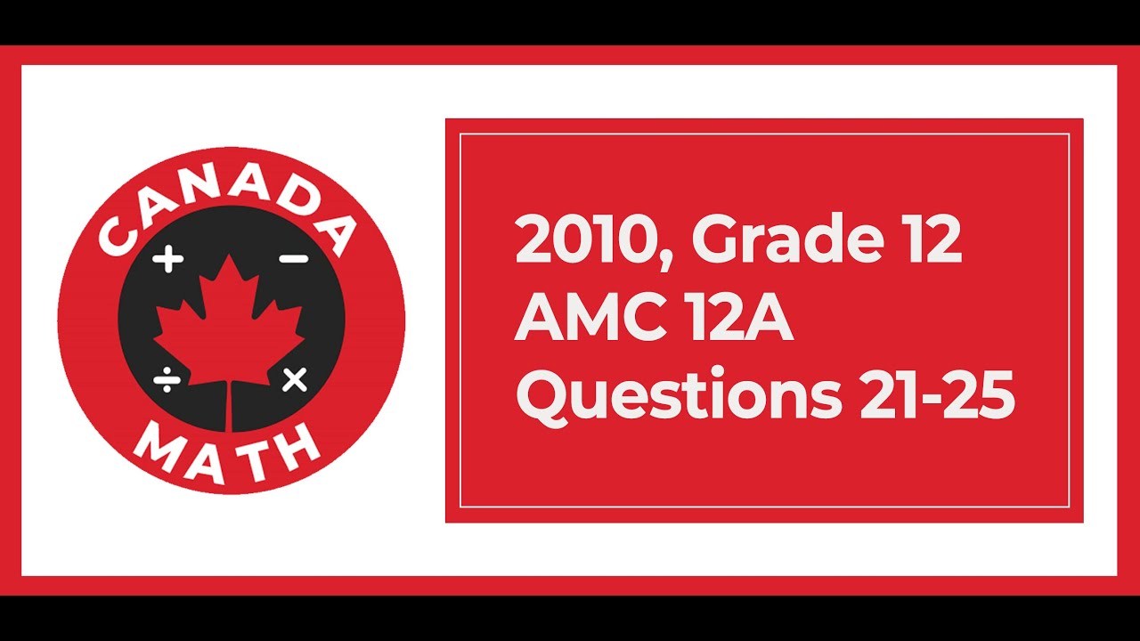 2010, Grade 12, AMC 12A | Questions 21-25 - YouTube