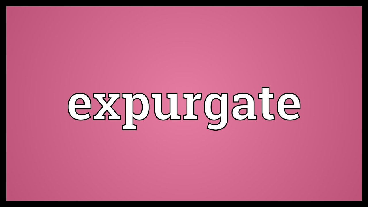 Expurgate Meaning - YouTube