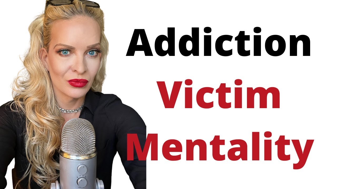 When The Addict has a Victim Mentality and You Are In a Codependent ...