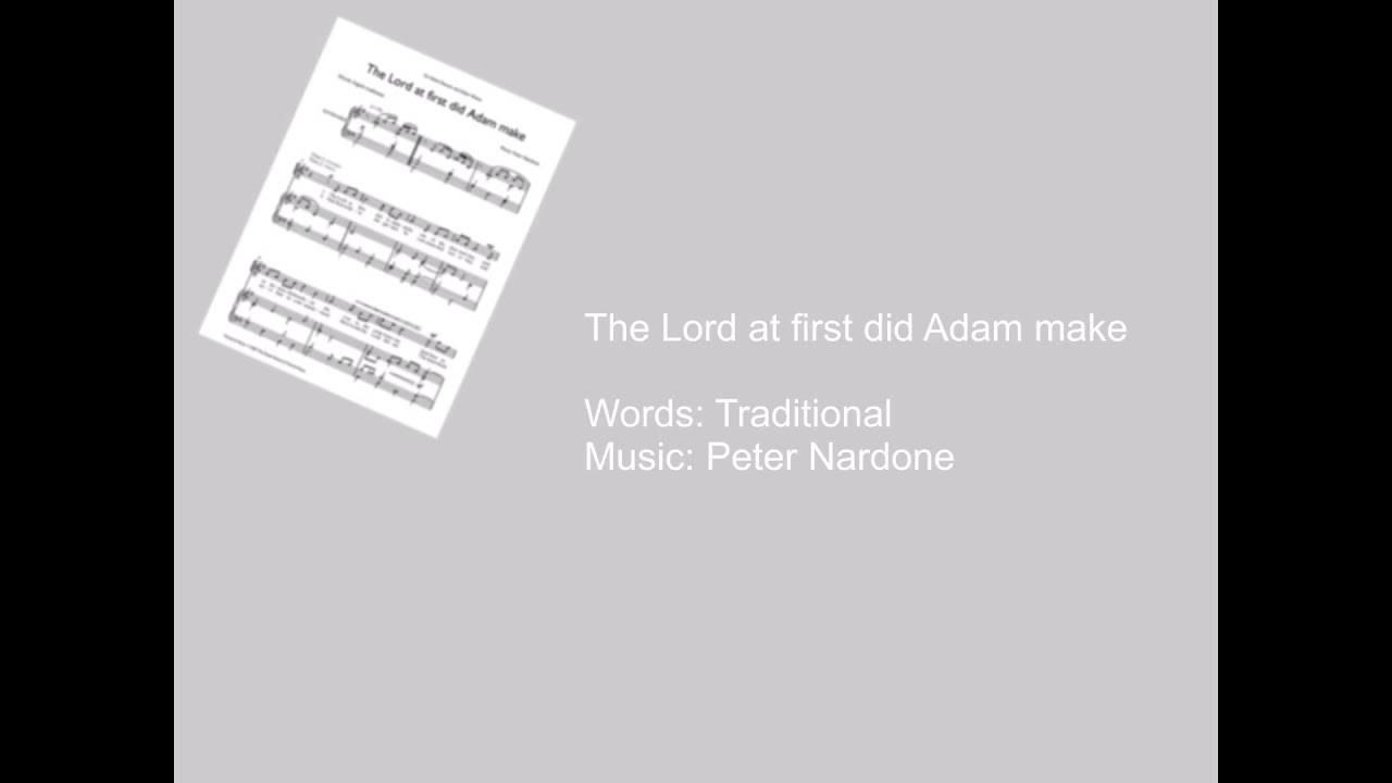 The Lord At First Did Adam Make by Peter Nardone - YouTube