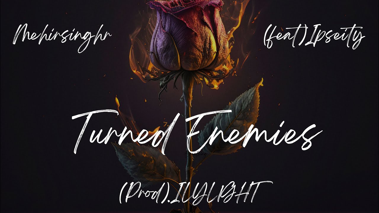 Turned Enemies (feat.Ipseity) (Prodby.@ilyL1GHT) - YouTube
