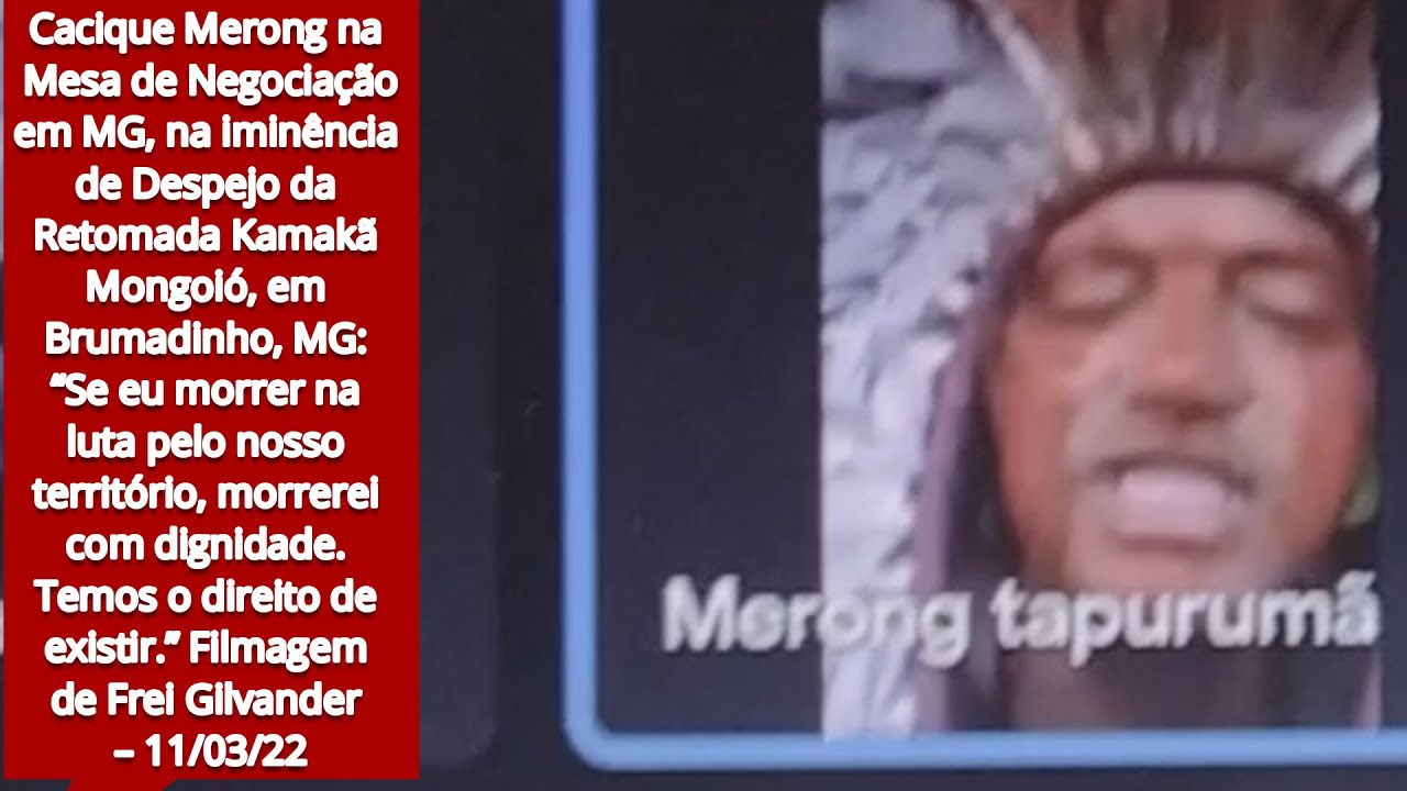 "Temos direito de (r)existir. Morro na luta." Cacique Merong na Mesa/MG ...