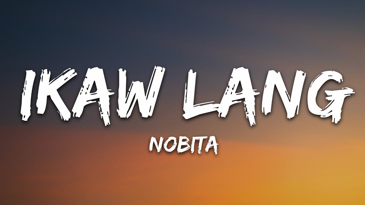 NOBITA - IKAW LANG (Lyrics) - YouTube