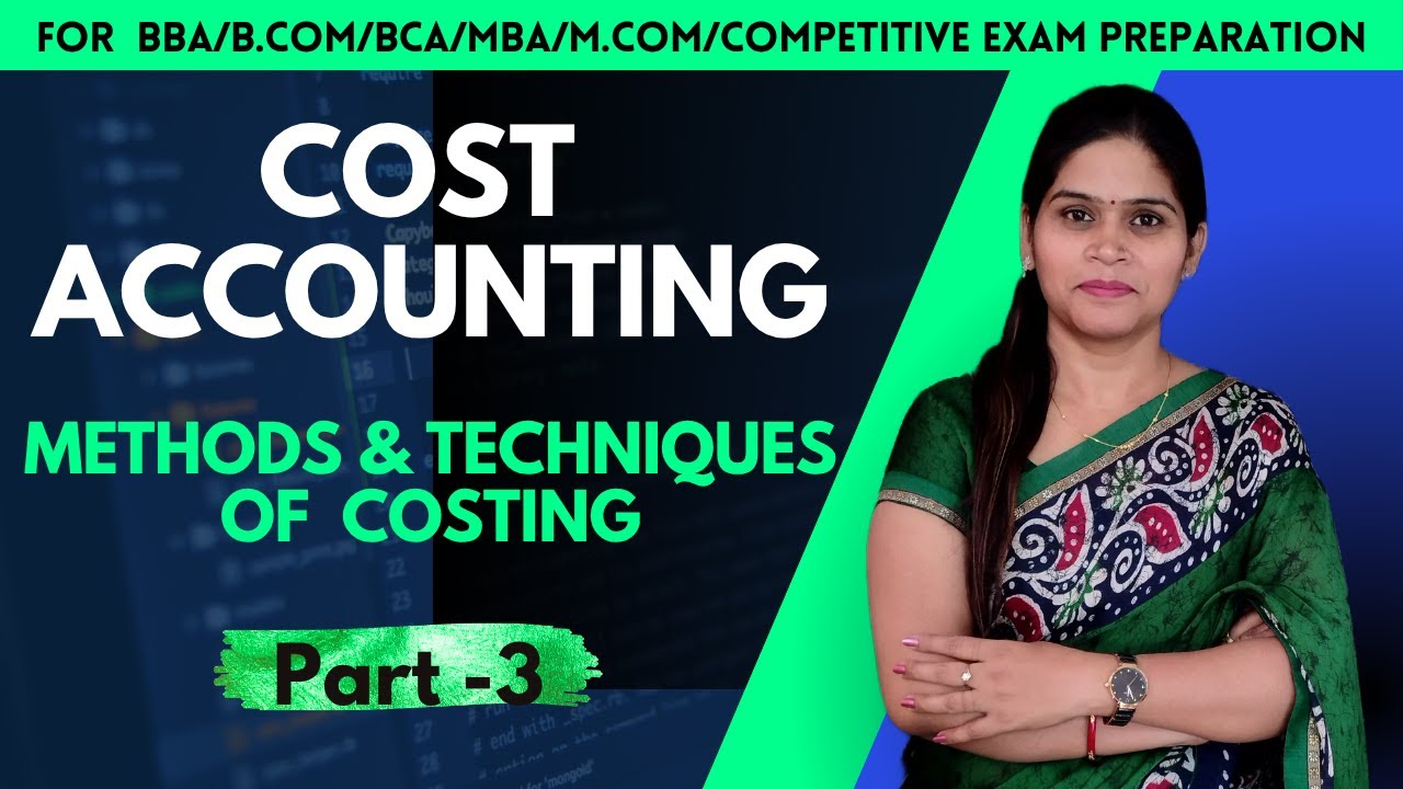 Methods Of Costing | Techniques Of Costing | Meaning | Types | Cost ...