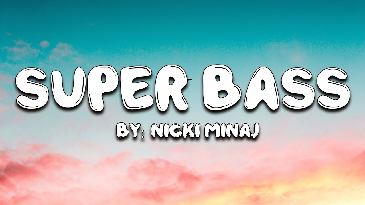 Super Bass - Nicki Minaj (Feat. Ester Dean) (Lyrics) 🎵 - YouTube