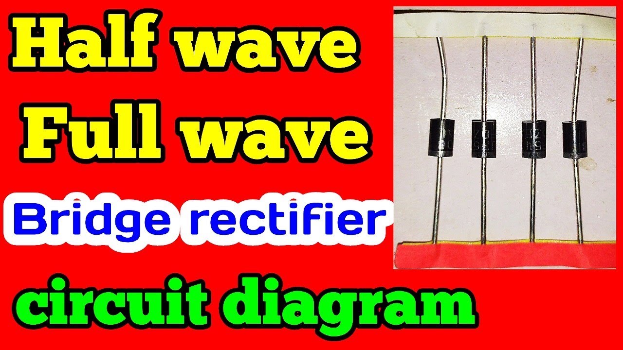 How to make half wave and full wave bridge rectifier;half wave bridge ...