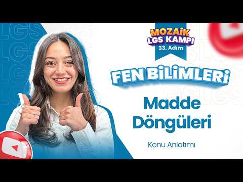 Madde Döngüleri - Konu Anlatımı | LGS FEN BİLİMLERİ - Mozaik LGS Kampı 33. Adım