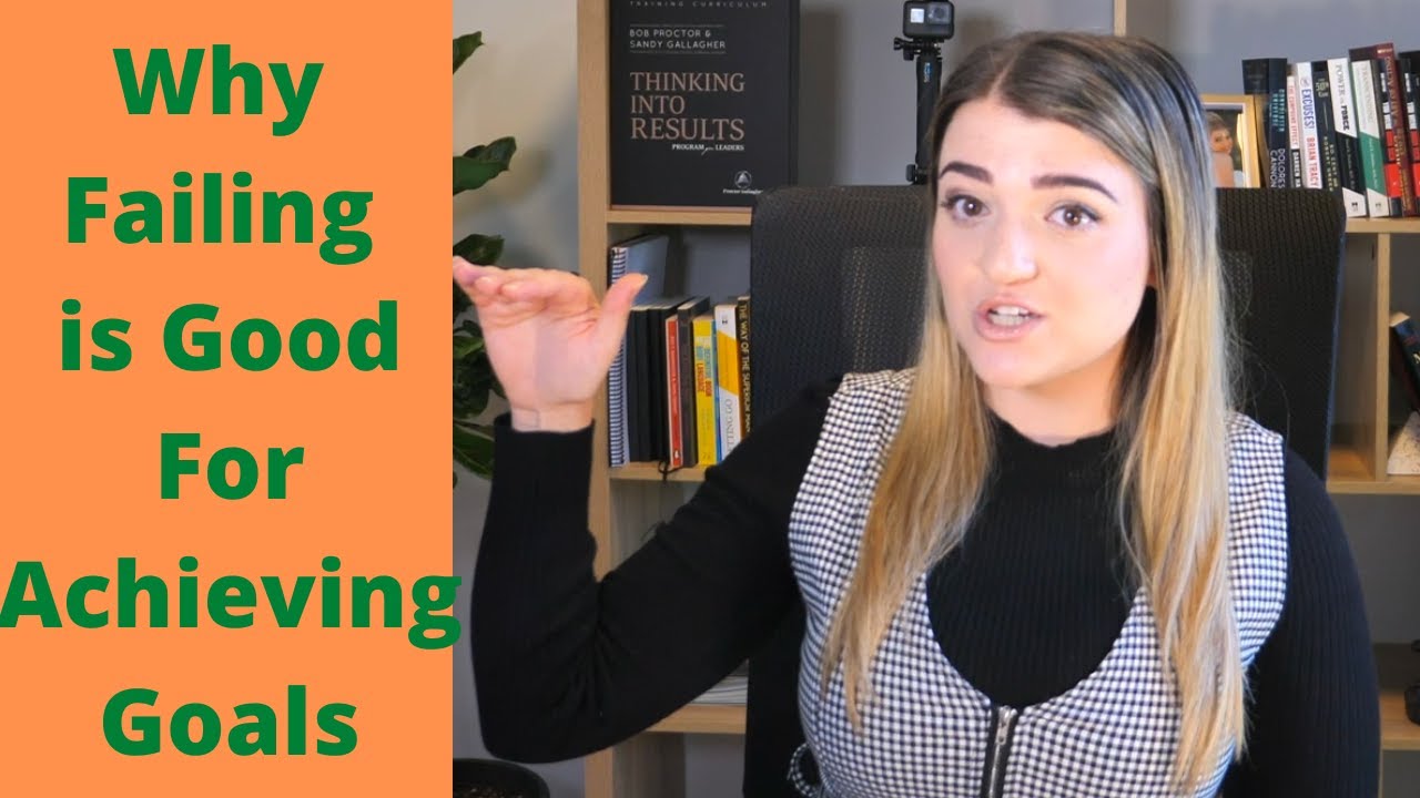 Why Failing is Good For Achieving Goals - YouTube