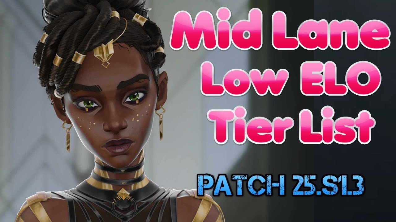 Low ELO Mid Lane Tier List for Patch 25.S1.3 aka 15.3 (Champs to climb ...