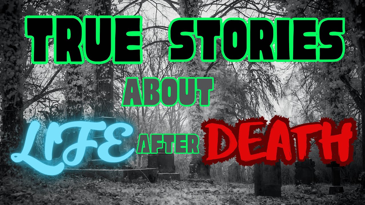 True 'Life After Death' Stories - YouTube