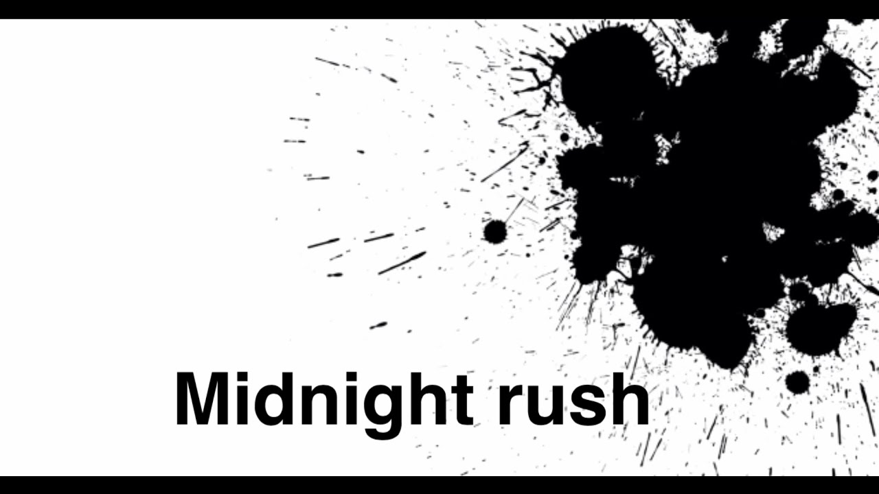 Midnight rush - YouTube