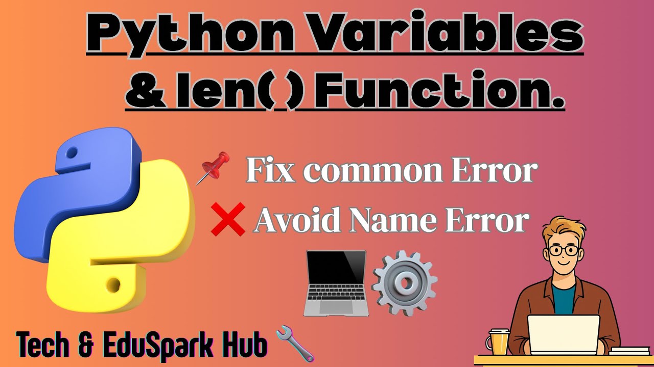 Python for Beginners: Variables & Naming Rules | len() Function Explained + Avoid Common ...