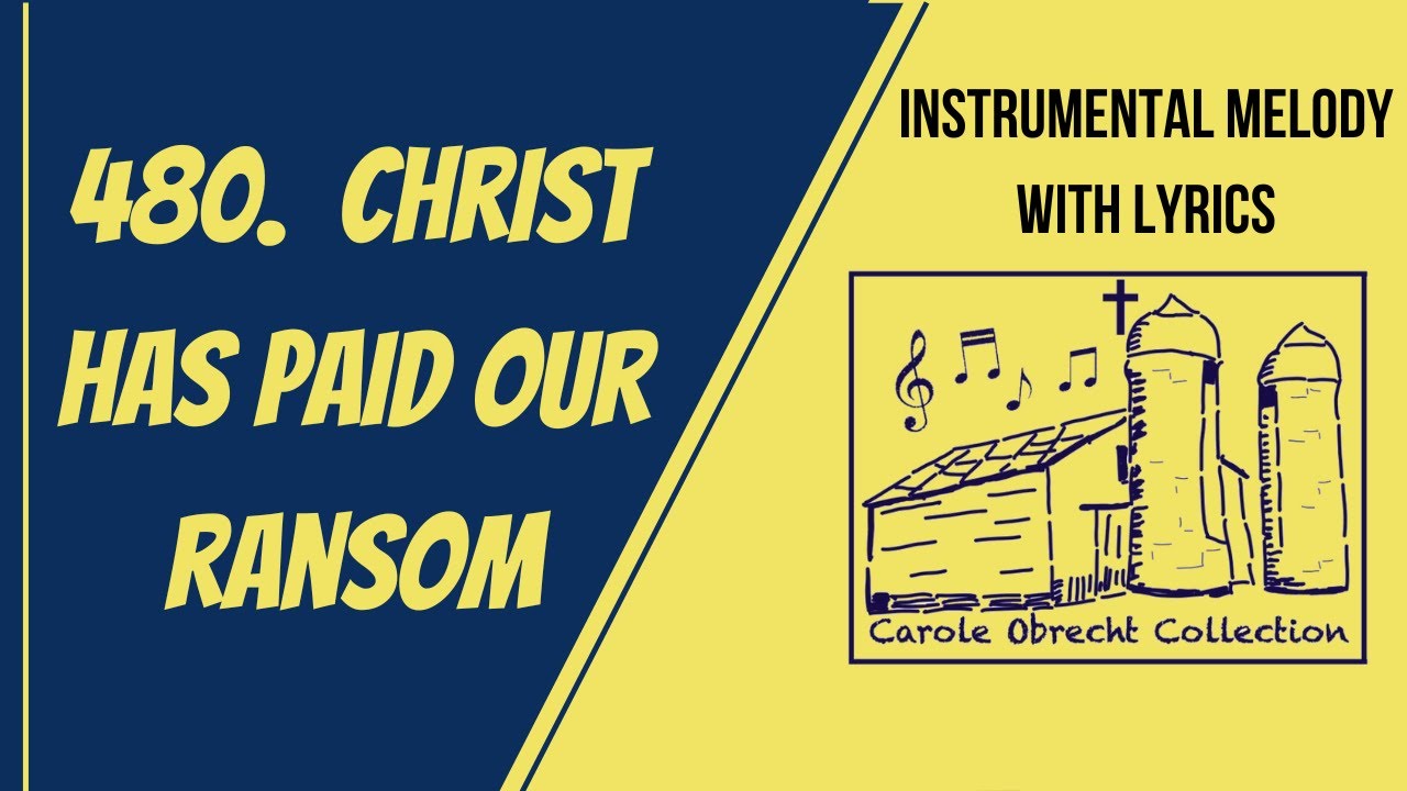 Christ Has Paid Our Ransom - Melody & Lyrics - Piano Instrumental - YouTube
