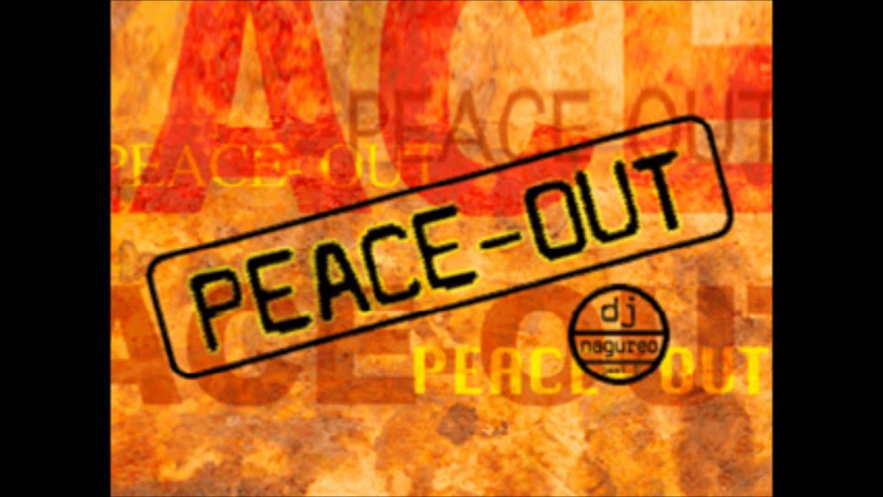 peace-out ~Album Version~ / dj nagureo - YouTube