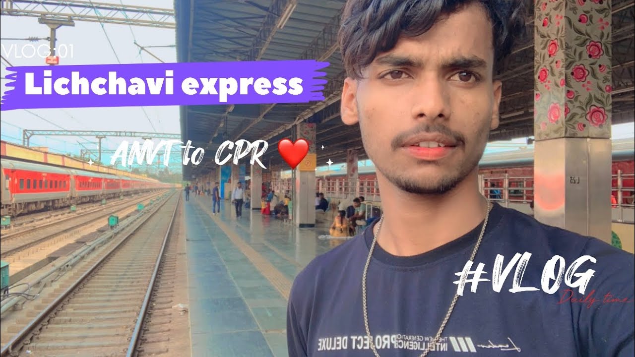 New train journey Lichchavi express 14006 | ANVT to CPR - YouTube
