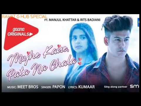 Tujhe Kaise, Pata Na Chala || Meet Bros Ft. Asees Kaur || Rits Badiani || Manjul || RAHAT G HUB\