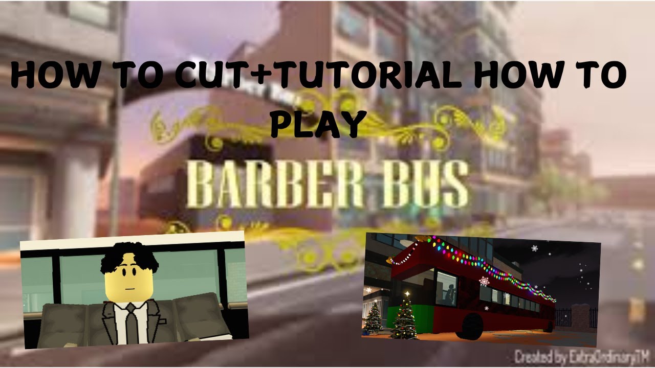 Full tutorial on how to play Barber Bus on Roblox - YouTube