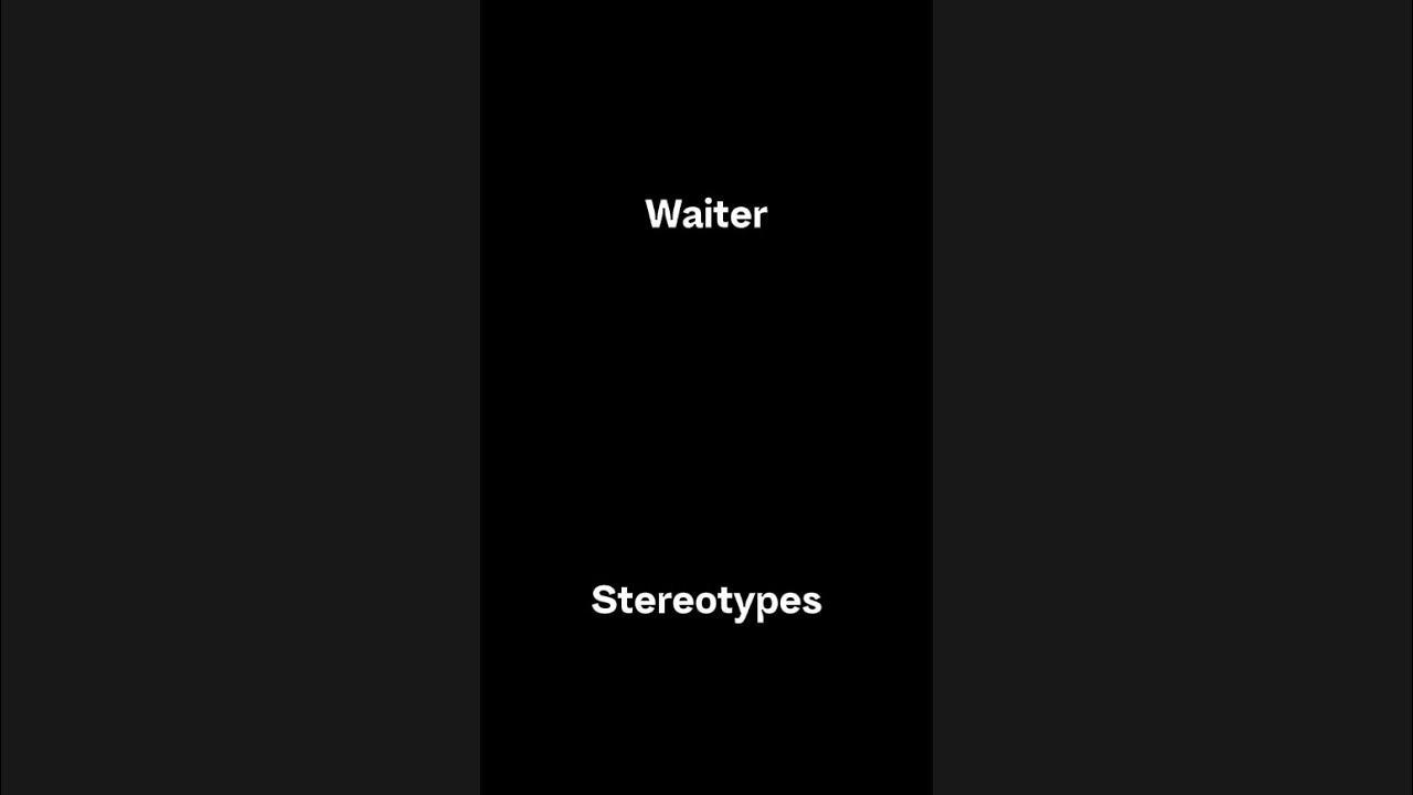 Waiter stereotypes - YouTube