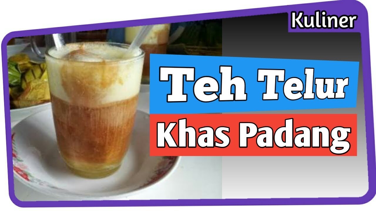 CARA MEMBUAT TEH TELUR ~ Resep Teh Telur Khas Padang Yang Nikmat Dan ...