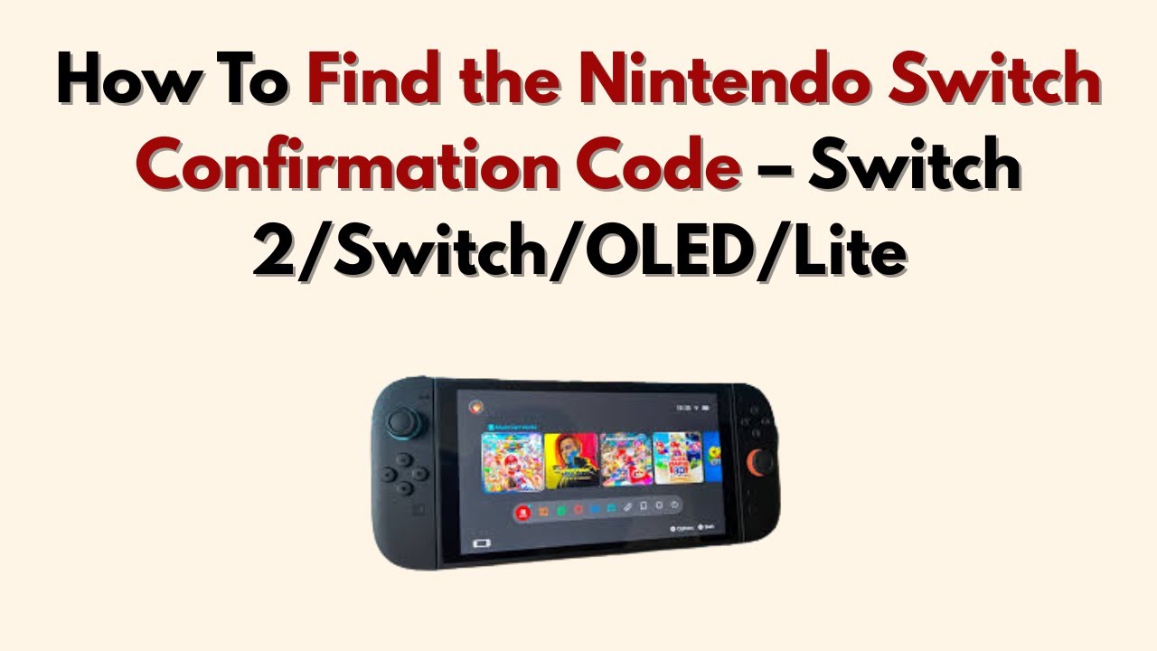 How To Find the Nintendo Switch Confirmation Code – Switch 2/Switch ...