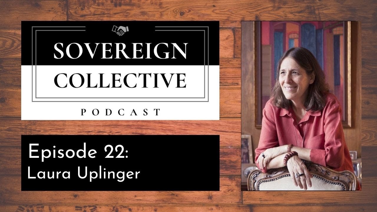 Sovereign Collective Podcast Ep. 022 - Laura Uplinger on the Light and ...