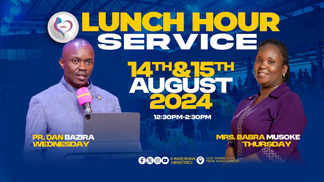 14TH. AUGUST. 2024 || PR. DAN BAZIRA || LUNCH HOUR FELLOWSHIP @ UCC ...