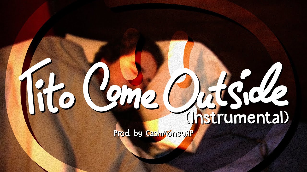 Sml Tito Come Outside Official Instrumental Youtube