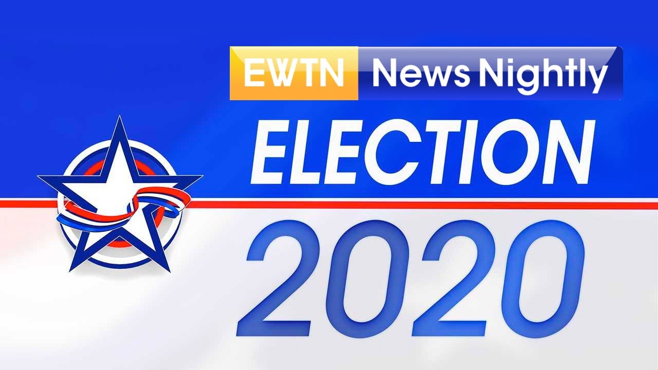 LIVE: 2020 Presidential Election Coverage | EWTN News Nightly | 9PM ET ...